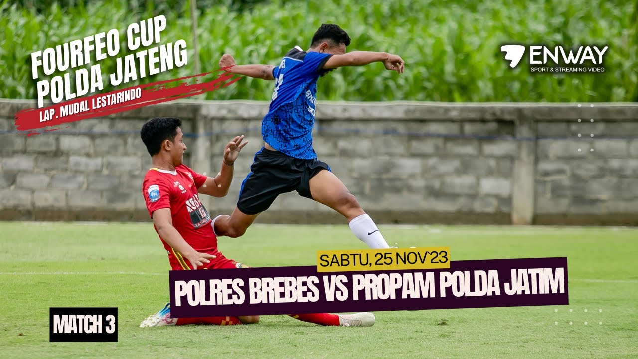 POLRES BREBES VS PROPAM POLDA JATIM (FOURFEO CUP POLDA JATENG) | Lap ...
