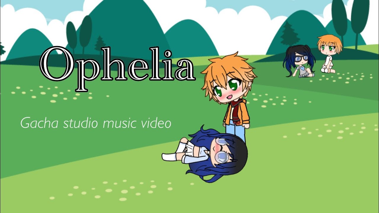 Ophelia/gacha mv / - YouTube