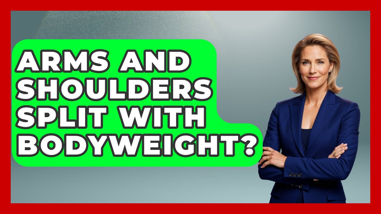 Arms And Shoulders Split With Bodyweight? - Everyday Fitness Hacks ...