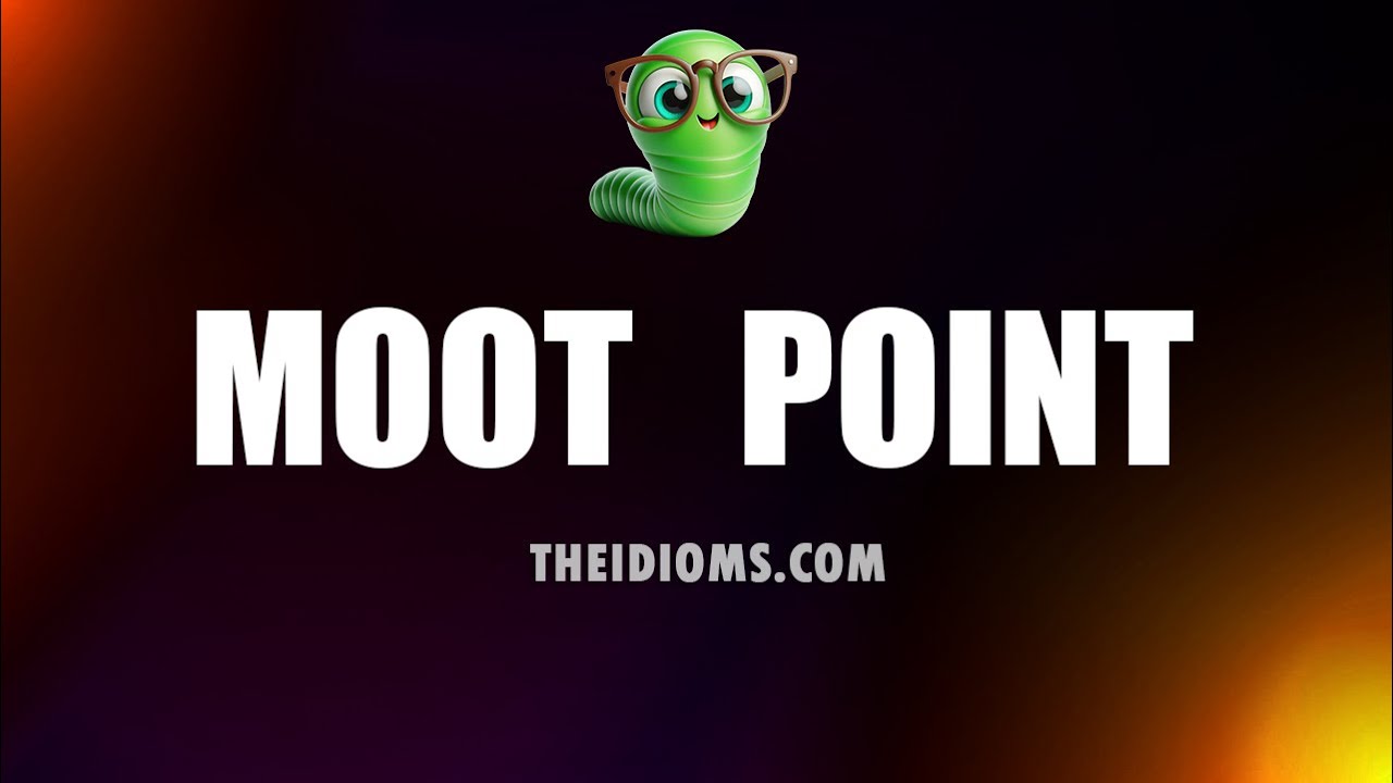 Moot Point | Meaning | Idiom | Definition | Example Sentences | Origin ...