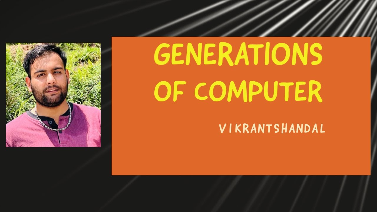 Generations of Computer || Vikrant Shandal || 1st to 5th Generations - YouTube