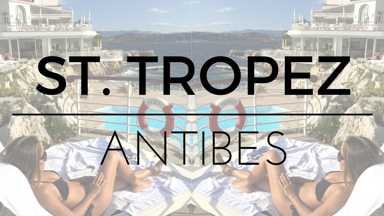 Vlog: St. Tropez and Antibes | Hotel du cap Eden Roc | South of France ...