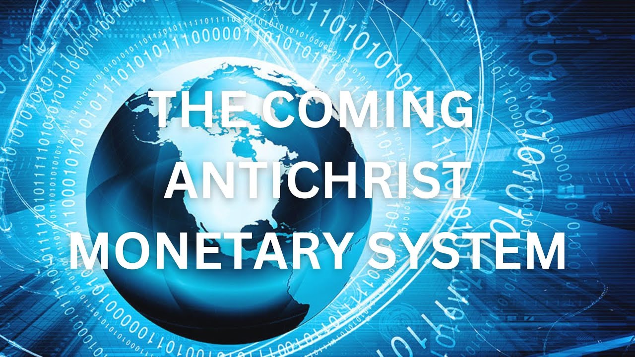 The Coming Antichrist Monetary System - YouTube