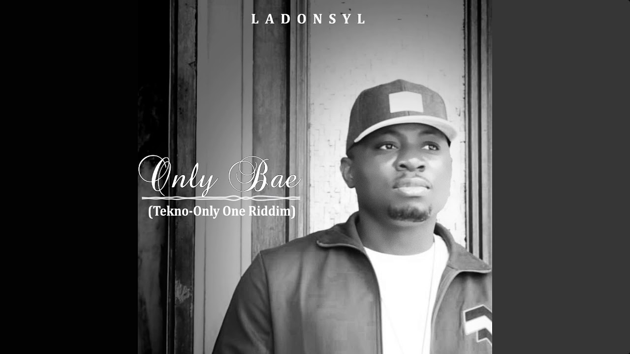 Ladonsyl - Only Bae (Tekno-Only One Riddim) Official Audio - YouTube