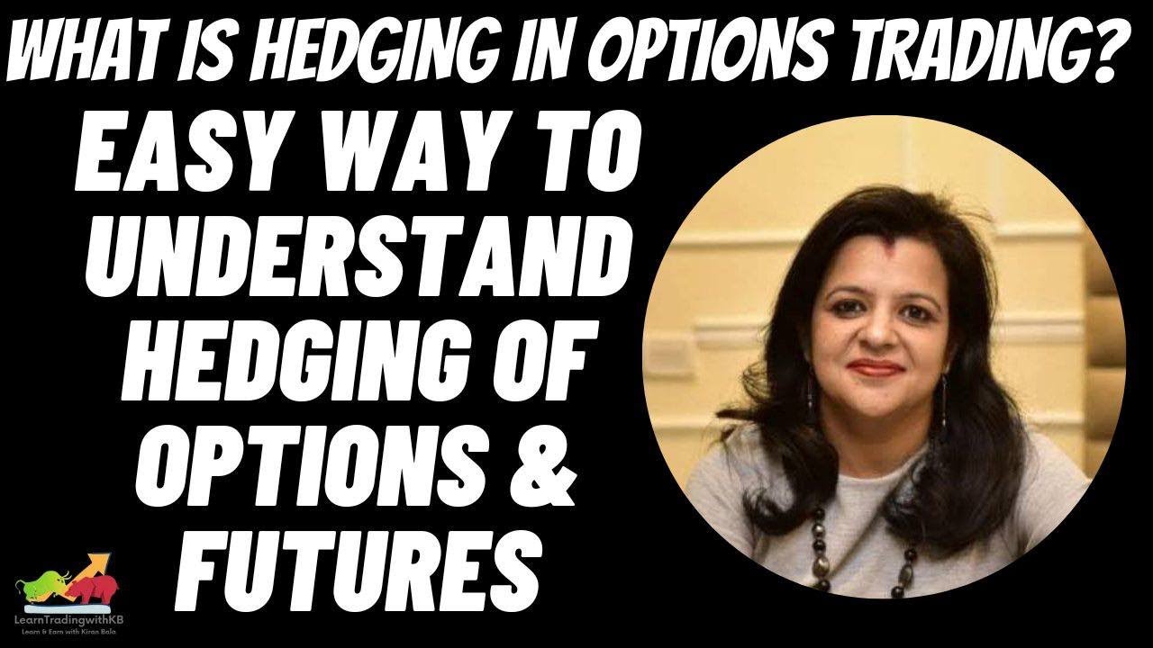 What is Hedging In Options Trading |A Easy way to Understand Hedging of ...