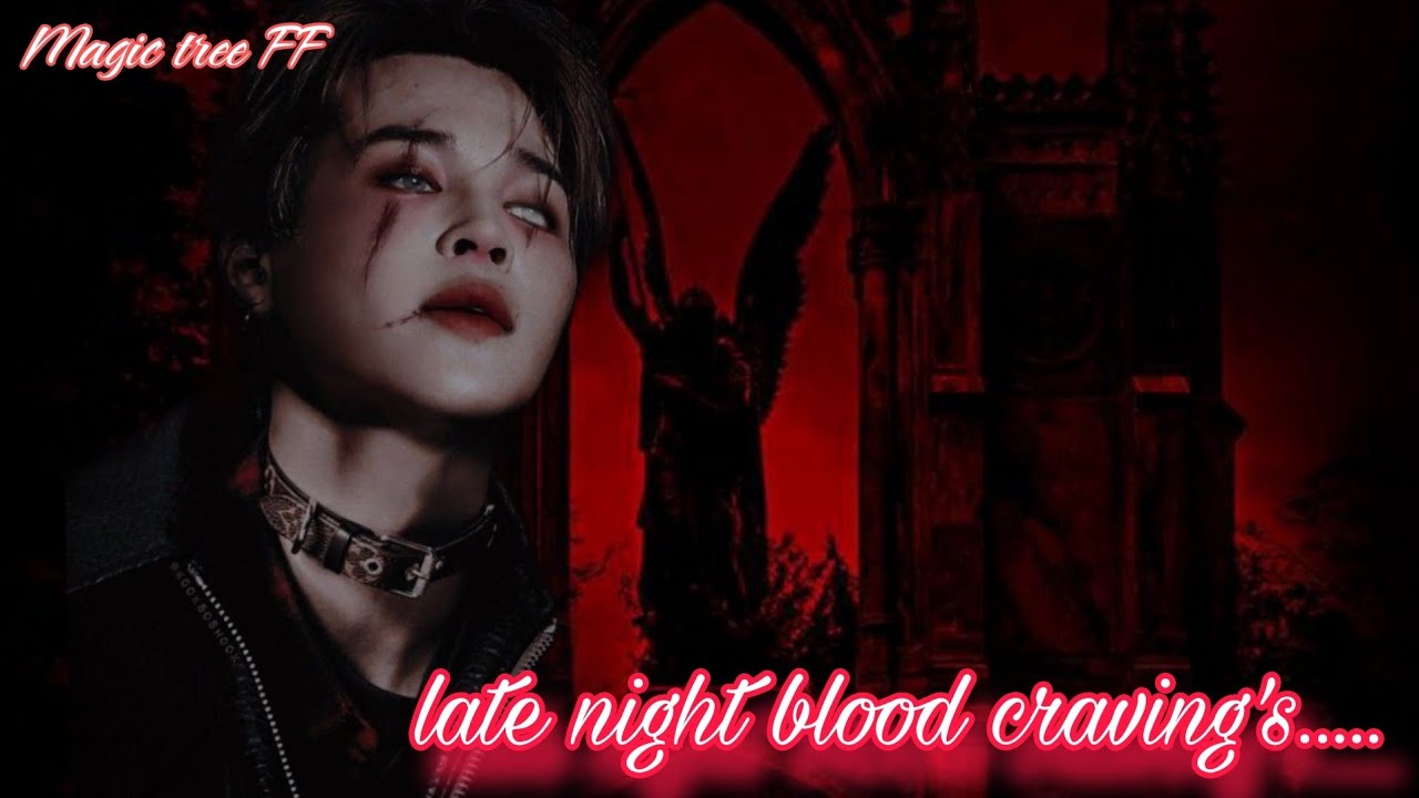 Late night blood cravings / Jimin FF / (One shot) - YouTube