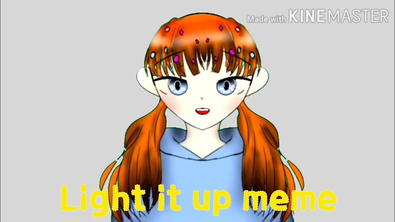 Light it up meme / commission meme / 밈 커미션 / #추천밈 /meme - YouTube