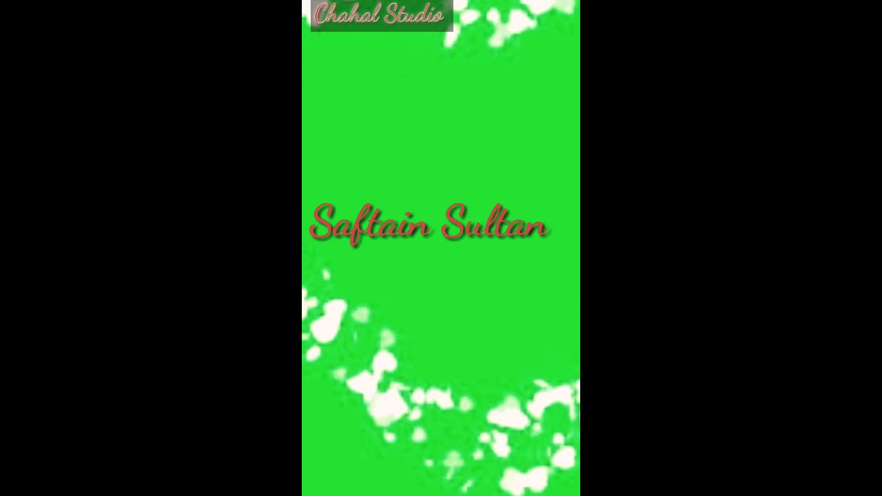 New Green Screen Status With Name Of Saftain Sultan - YouTube