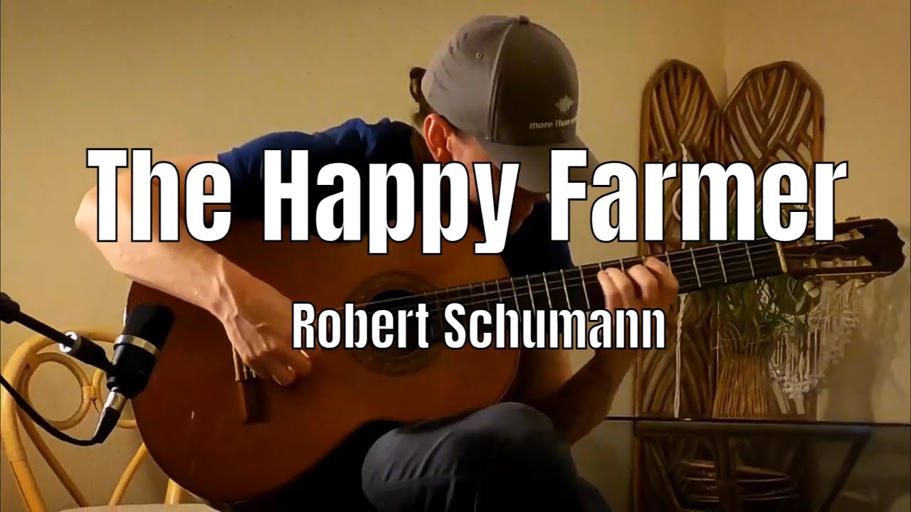 Schumann on Classical Guitar !? The HAPPY FARMER Op. 68 [ Album for the ...