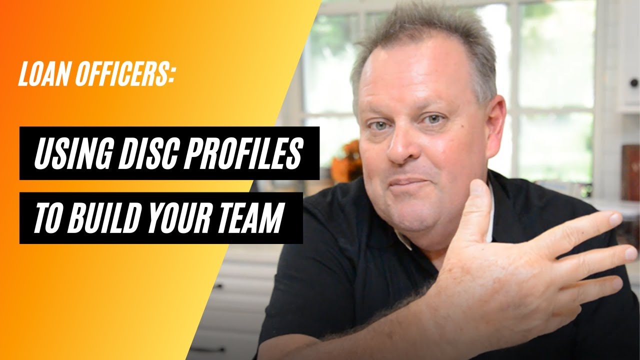 Loan Officers: Use DISC Profiles to Build Your Team - YouTube