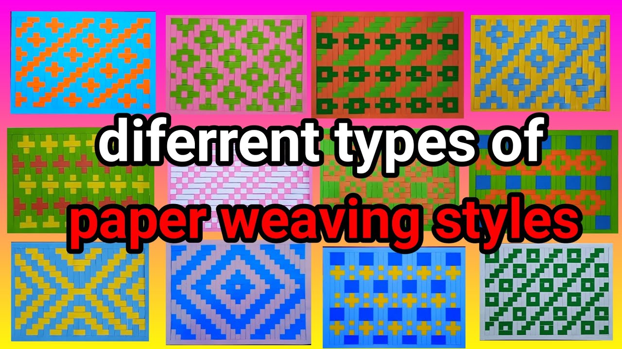 different types of paper weaving styles, paper weaving tutorial ...