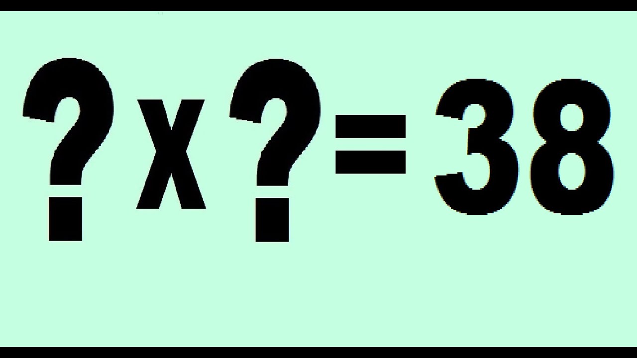 Todas las multiplicaciones que den 38. Un resultado, varias ...