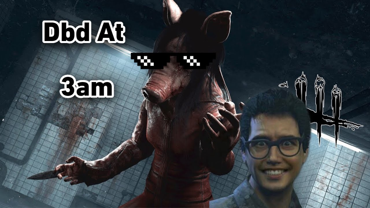DEAD BY DAYLIGHT:Dbd At 3am - YouTube