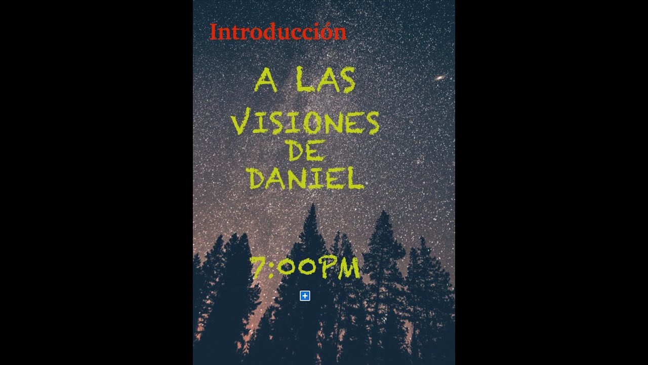 Mensaje Introduccion a las Visiones de Daniel - YouTube