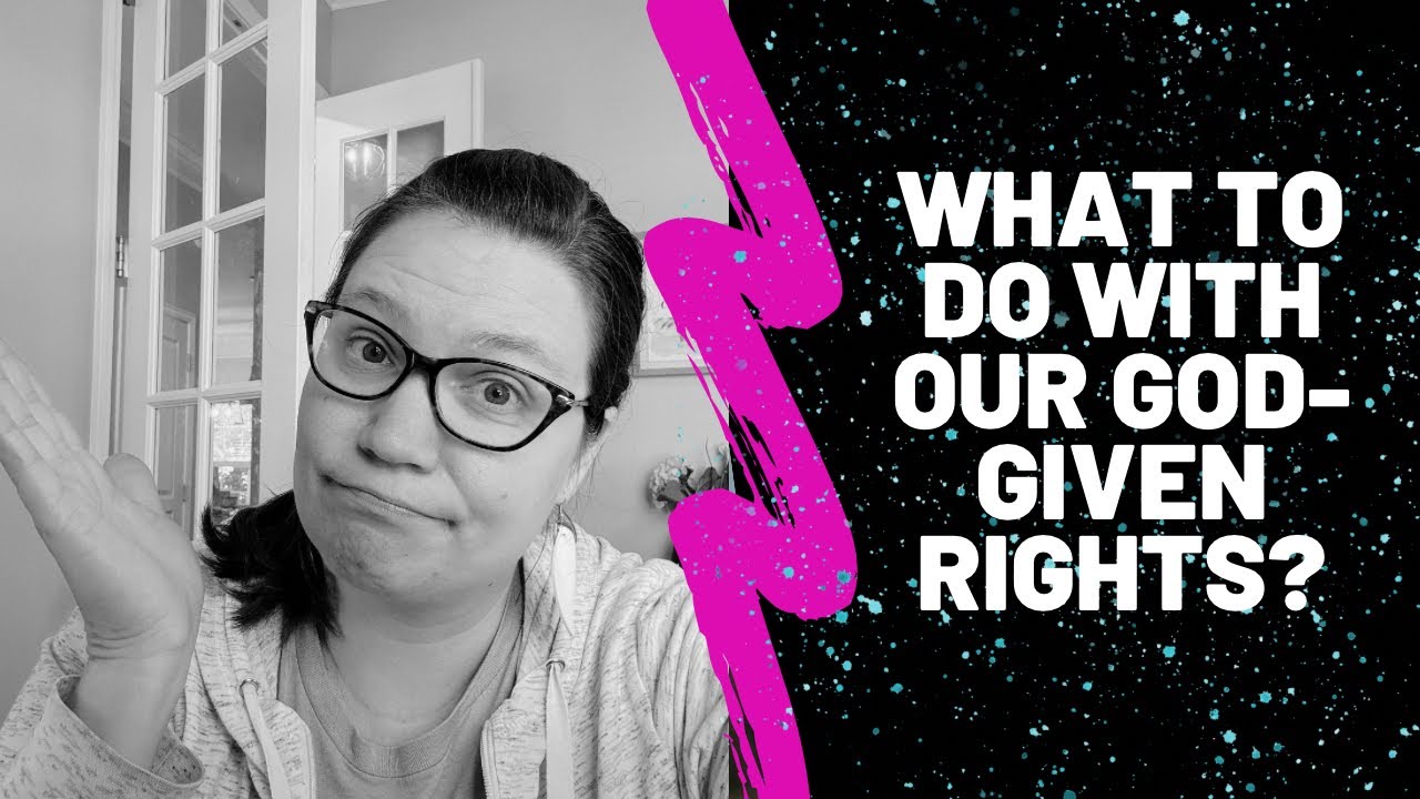 What Should We As Christians Do With Our God-given Rights? - YouTube