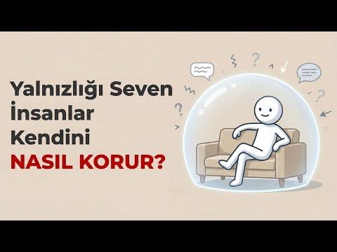 Yalnızlığı Seven İnsanlar Kendilerini Nasıl Korur