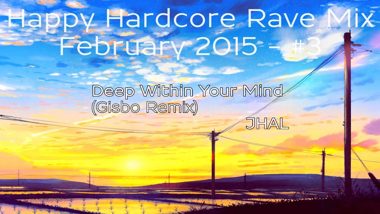 HAPPY HARDCORE RAVE MIX - FEBRUARY 2015 (#3) - YouTube