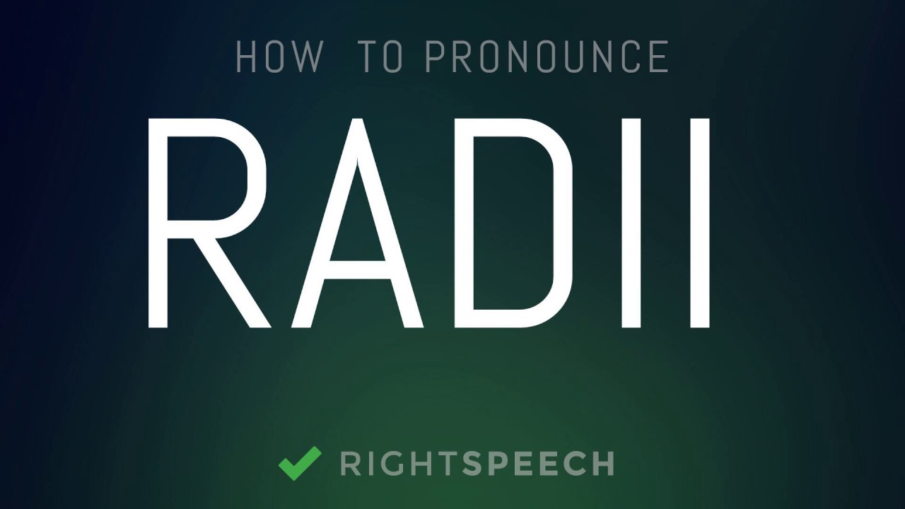 Radii - How to pronounce Radii - YouTube