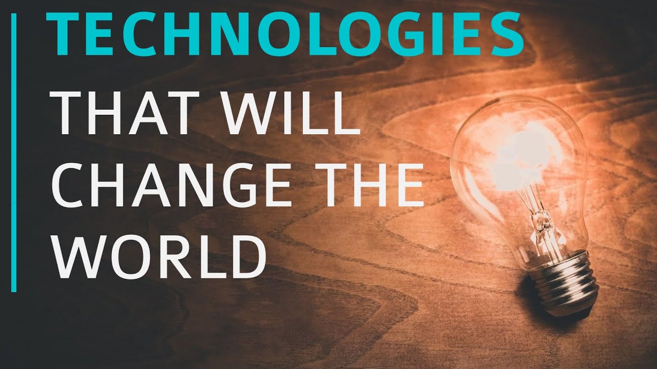 22 UPCOMING TECHNOLOGIES THAT WILL CHANGE THE WORLD | 2020 - YouTube