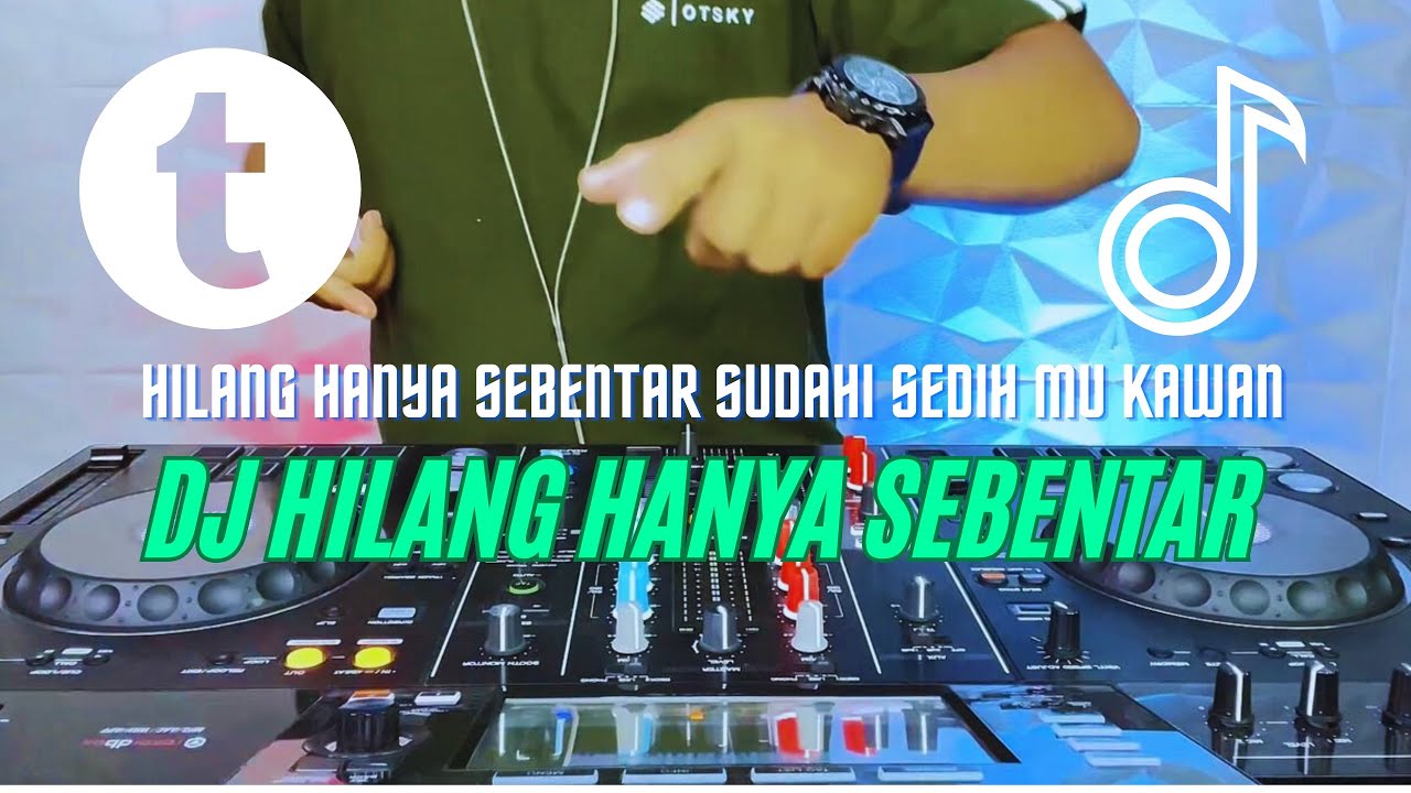 DJ HILANG HANYA SEBENTAR - HILANG REMIX FULL BASS | VIRAL TIKTOK ...