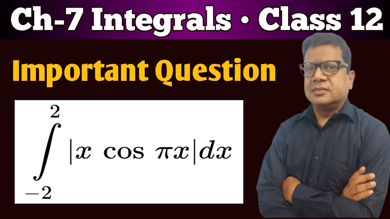 Integration of x cos pi x from Limits -2 to 2 | Very Important ...