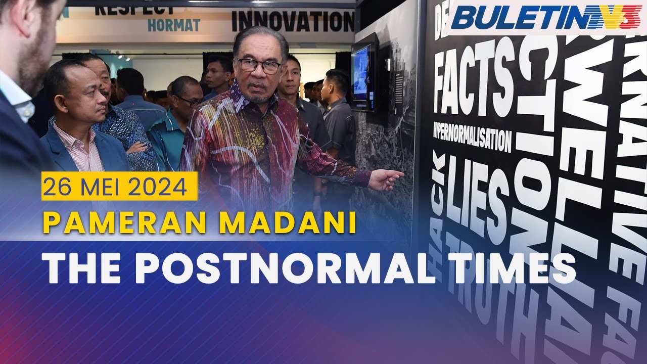 [PENUH] The Postnormal Times MADANI Exhibition | 26 Mei 2024 - YouTube