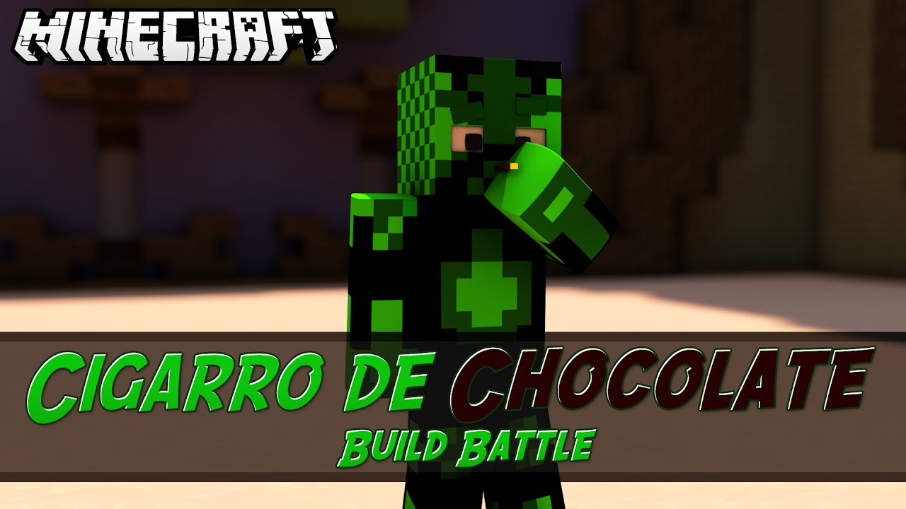Minecraft: CIGARRO DE CHOCOLATE (Build Battle) - YouTube