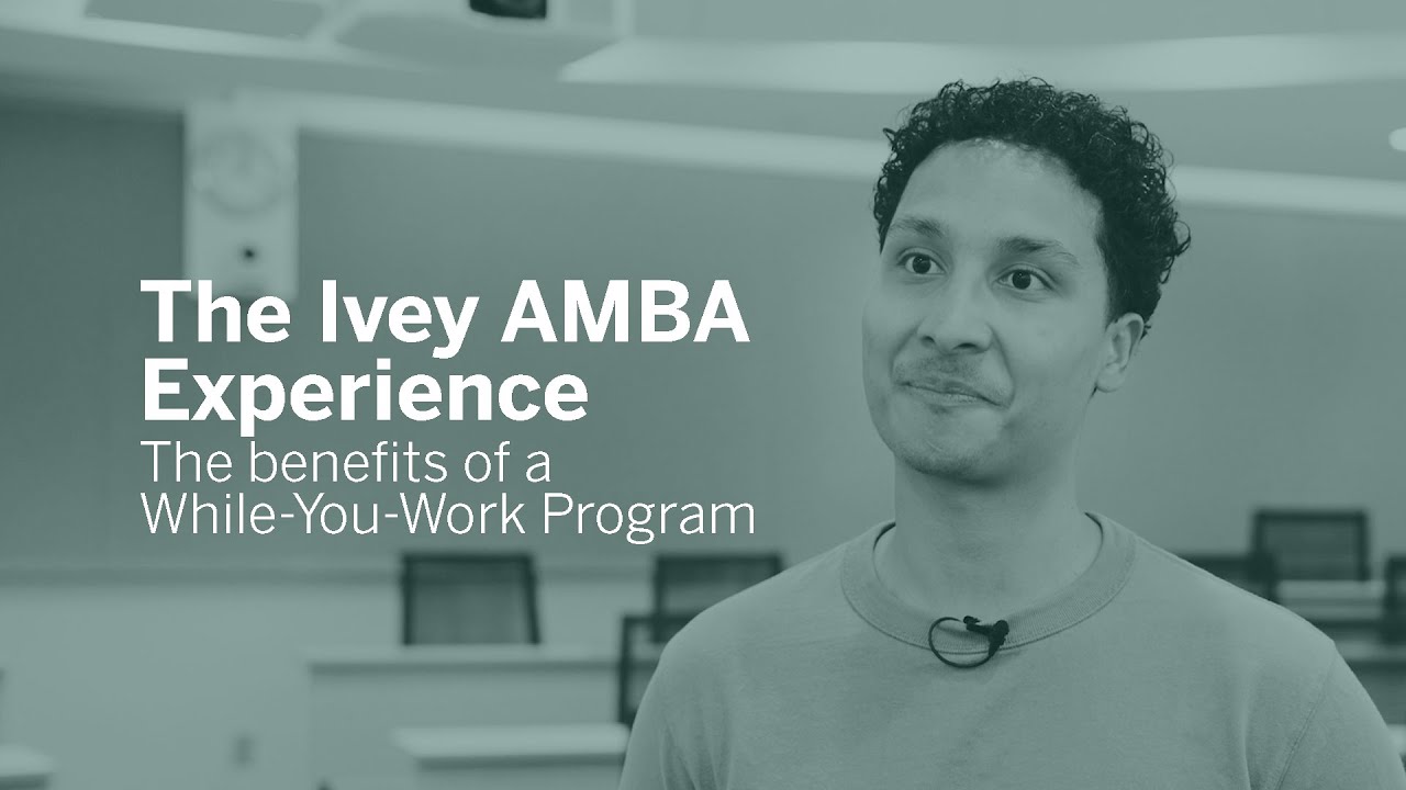 The Ivey AMBA Experience – The benefits of a While-You-Work Program ...