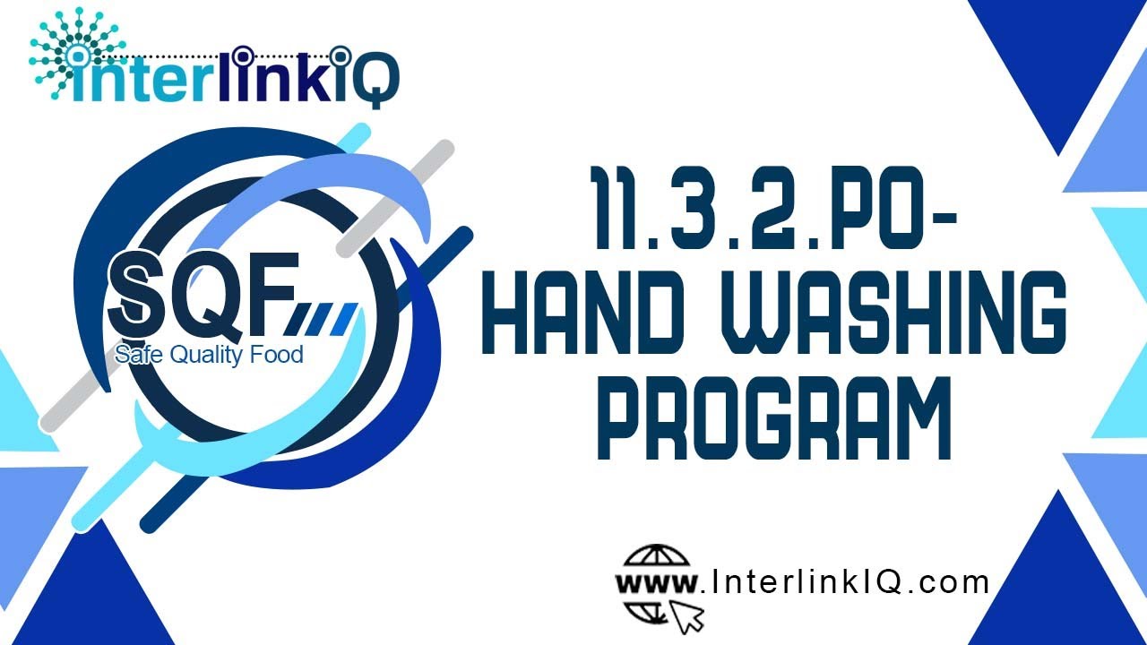 InterlinkIQ.com - SQF Module 11 - 11.3.2.P0 - Hand Washing Program Document Review Video ...