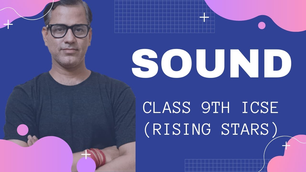 Sound ICSE Class 9 | Propagation of Sound Waves One Shot ...