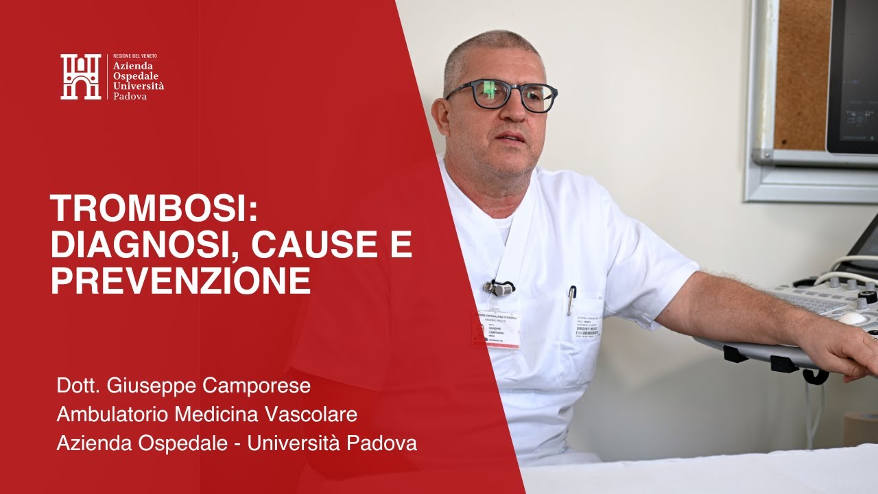 Trombosi: diagnosi, cause e prevenzione - Dott. Giuseppe Camporese ...