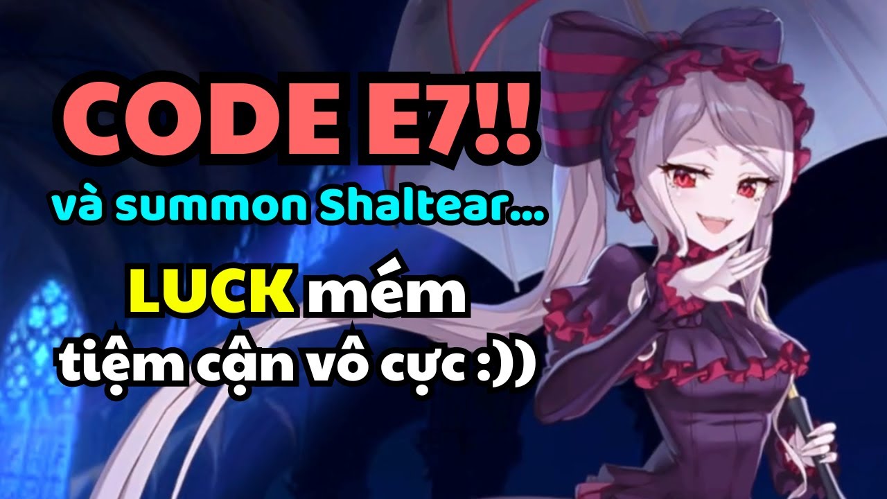 Code Tri Ân E7 và Summon Shaltear đỏ như Shaltear =)) - Epic Seven x ...