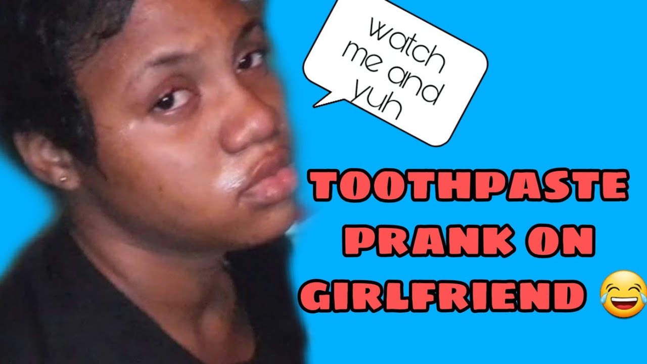 Toothpaste prank on girlfriend (get very intense) - YouTube