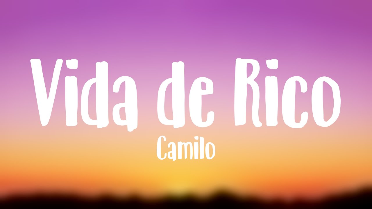 Vida de Rico - Camilo {Lyrics Video} - YouTube