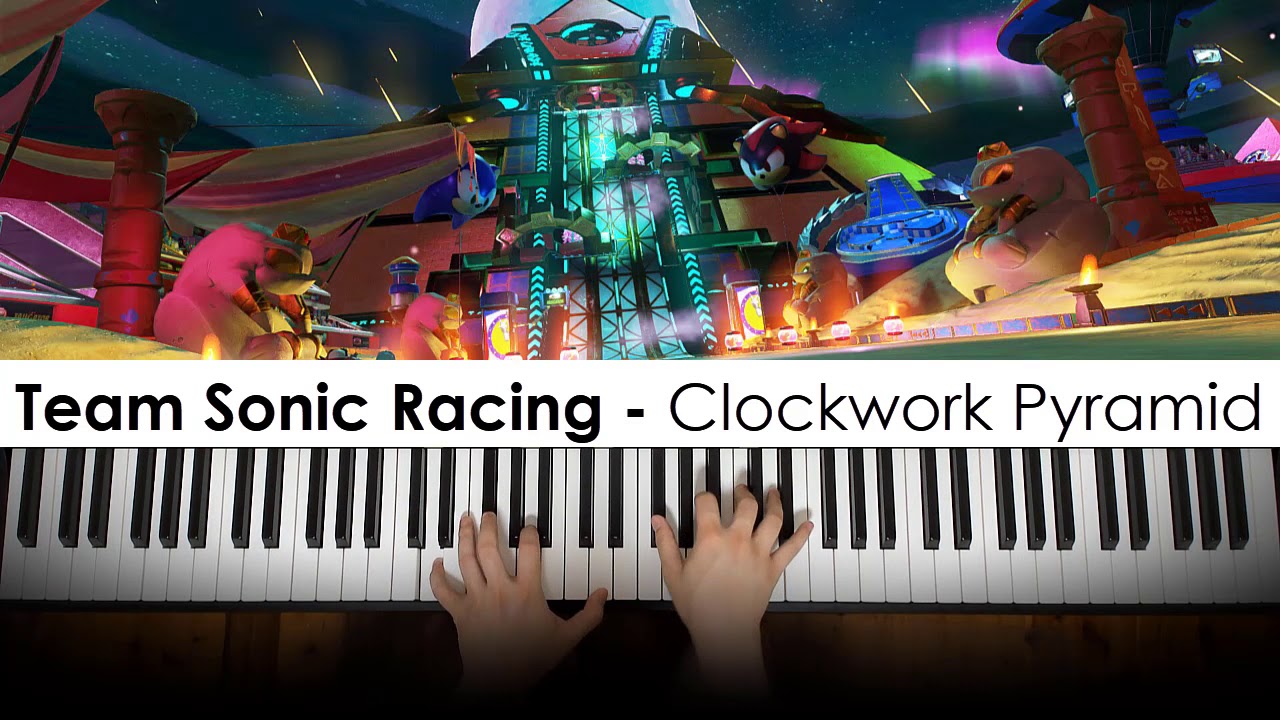 Team Sonic Racing - Clockwork Pyramid (Piano Cover) | Dedication #669 ...