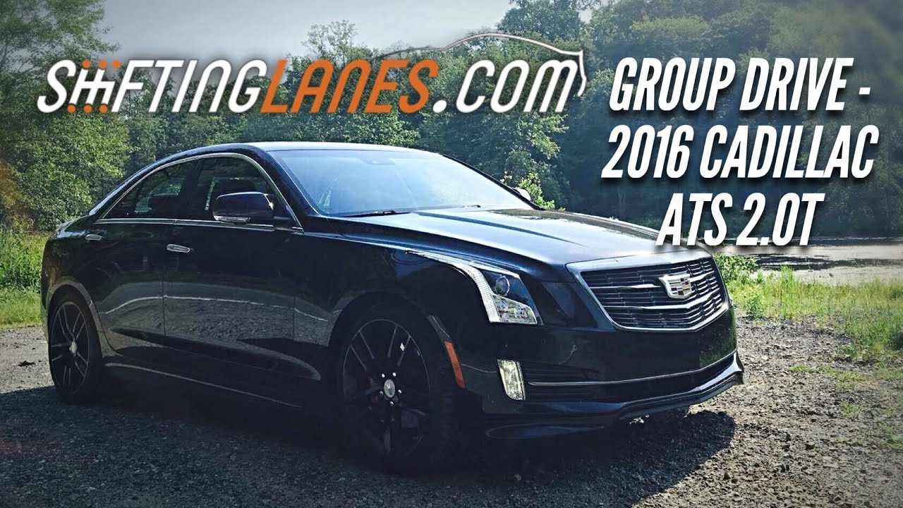Shifting Lanes Group Drive: 2016 Cadillac ATS 2.0T - YouTube