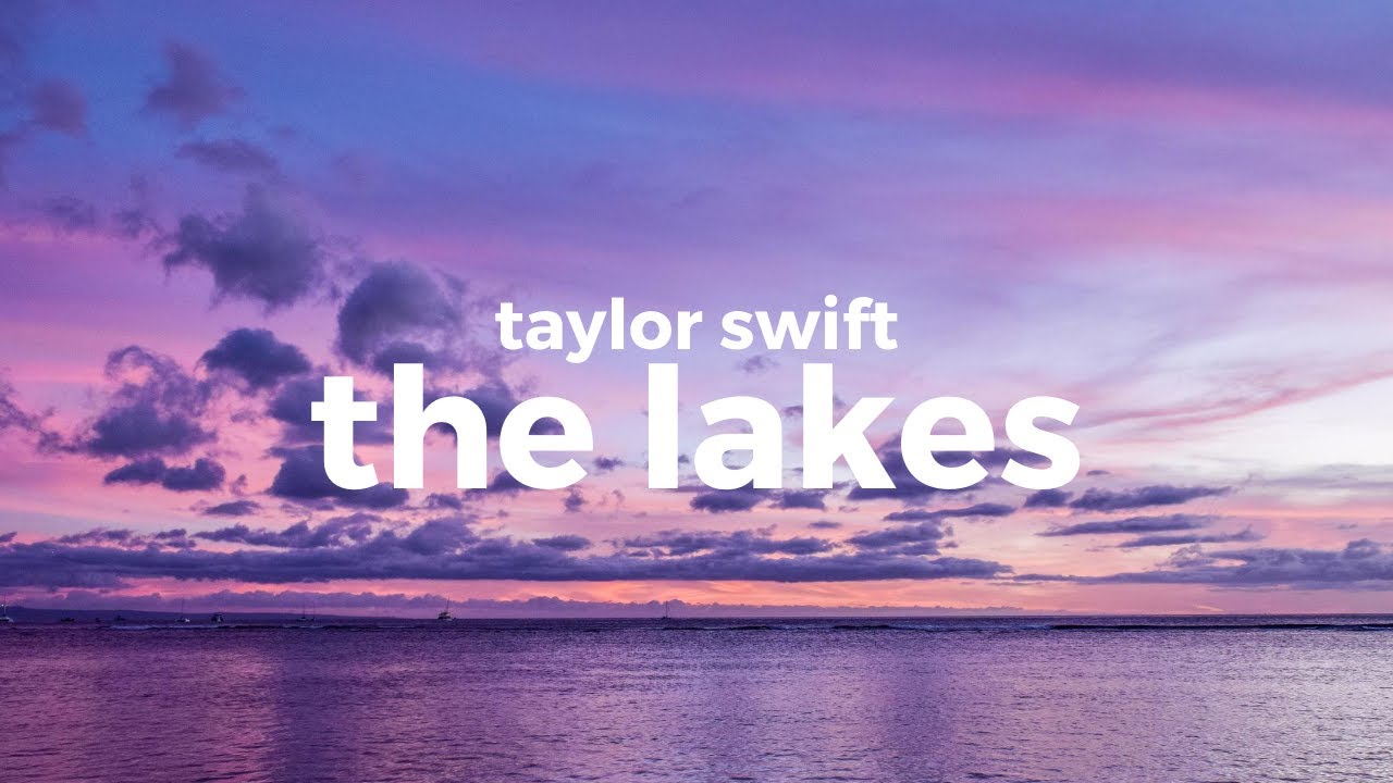 Taylor Swift-the lakes (Lyrics) - YouTube