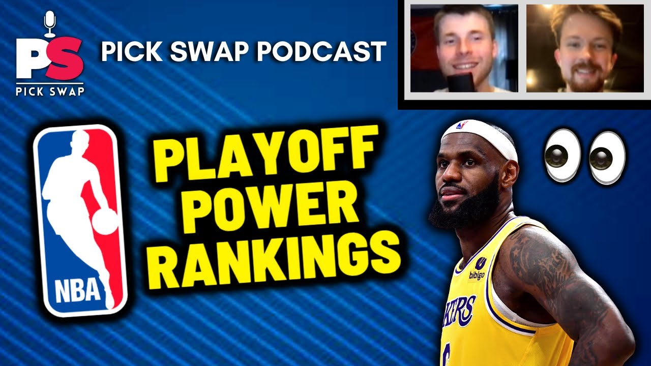 NBA Playoff Power Rankings featuring Jackson Lloyd- Pick Swap Podcast ...