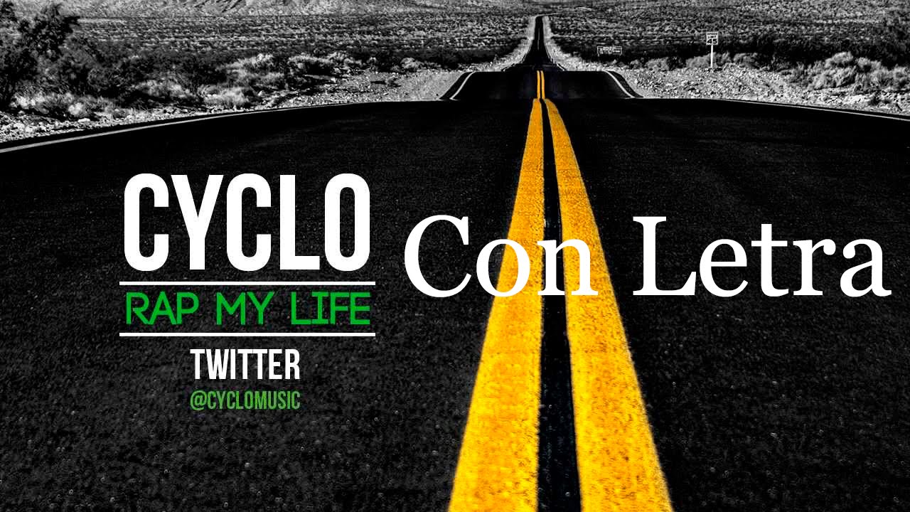 Cyclo - Rap my Life (Con Letra y Descarga) - YouTube