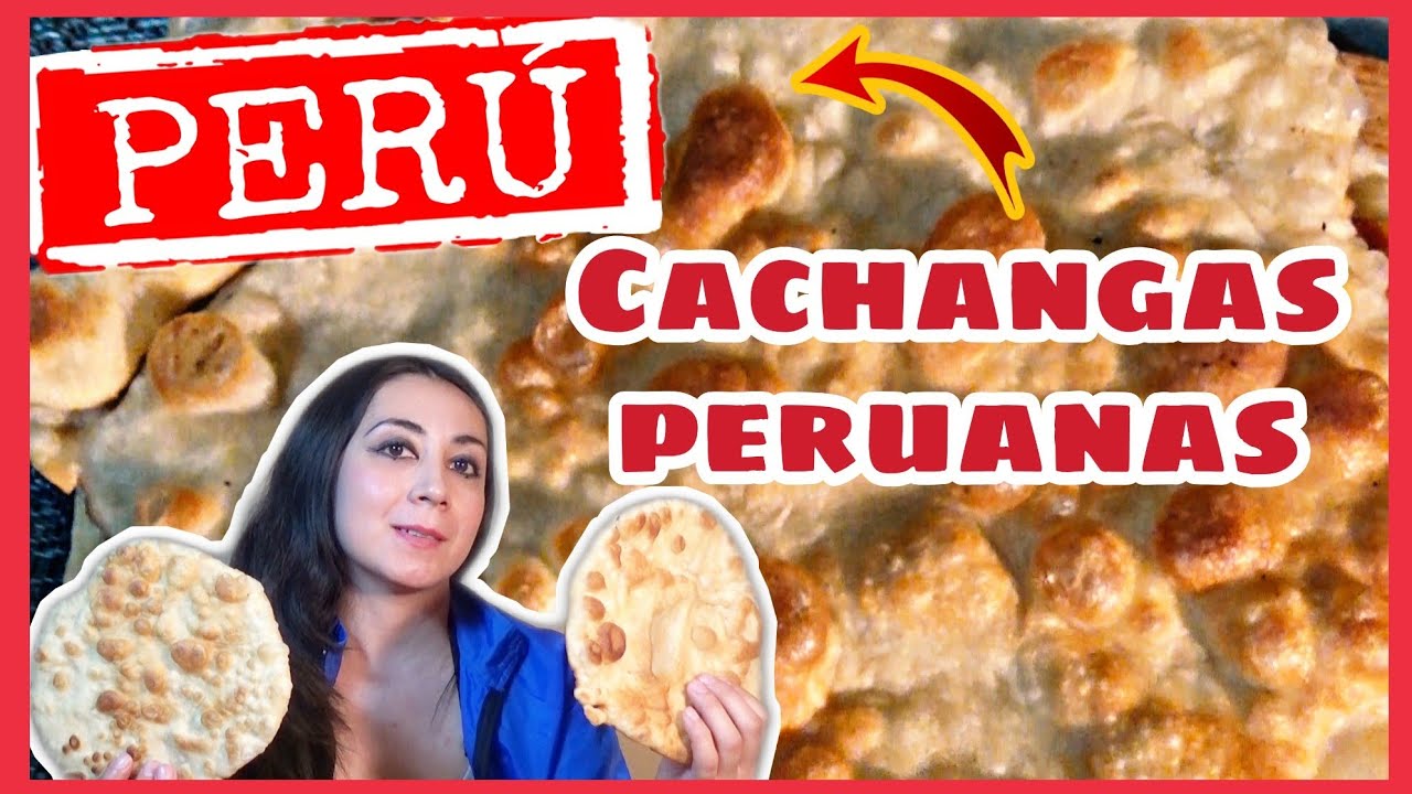 CACHANGAS PERUANAS HICE CACHANGAS PERUANAS COMIDA PERUANA - YouTube