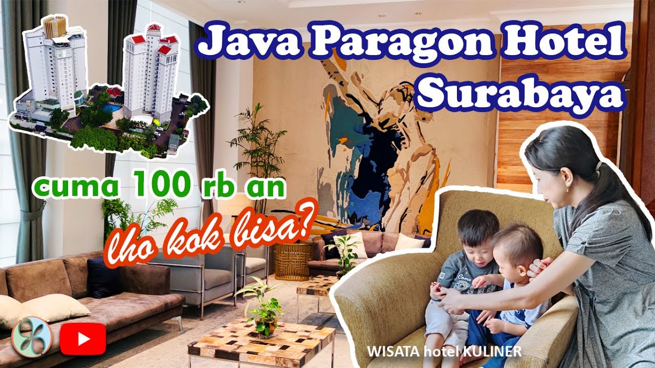 JAVA PARAGON Surabaya Gila, hotel bintang 4 MURAH cuma 100 RB an - YouTube