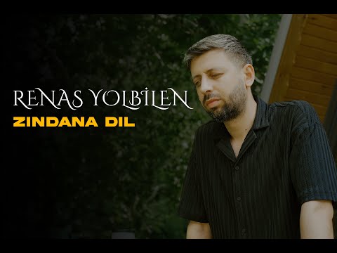 RENAS YOLBİLEN ZİNDANA DIL @renasyolbilen