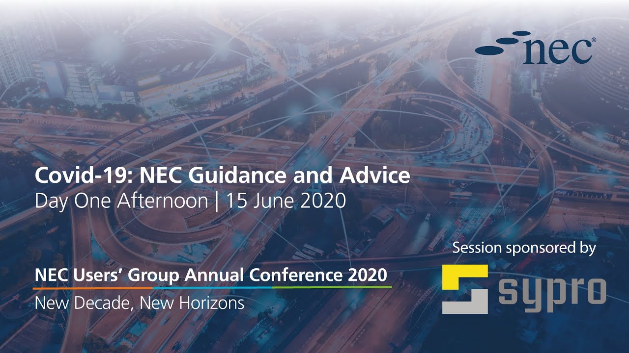 NEC Users' Group Annual Conference 2020 - Covid 19: NEC Guidance and ...