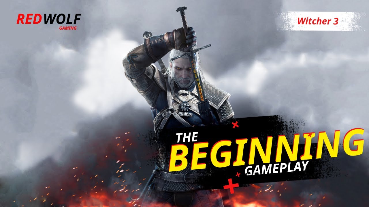 Witcher 3 - Wild Hunt | Beginning | By - Redwolf Gaming - YouTube