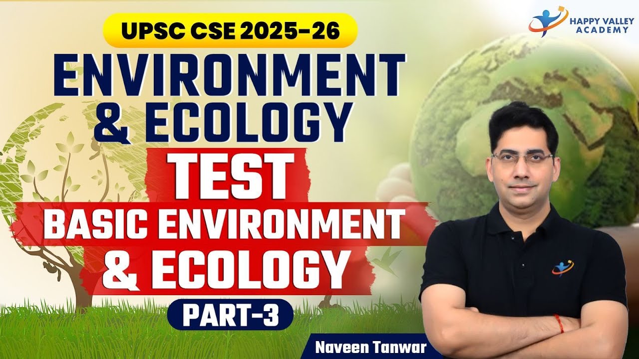 Part-3 | Test on Basic Environment & Ecology UPSC 2025-26 | By Naveen ...