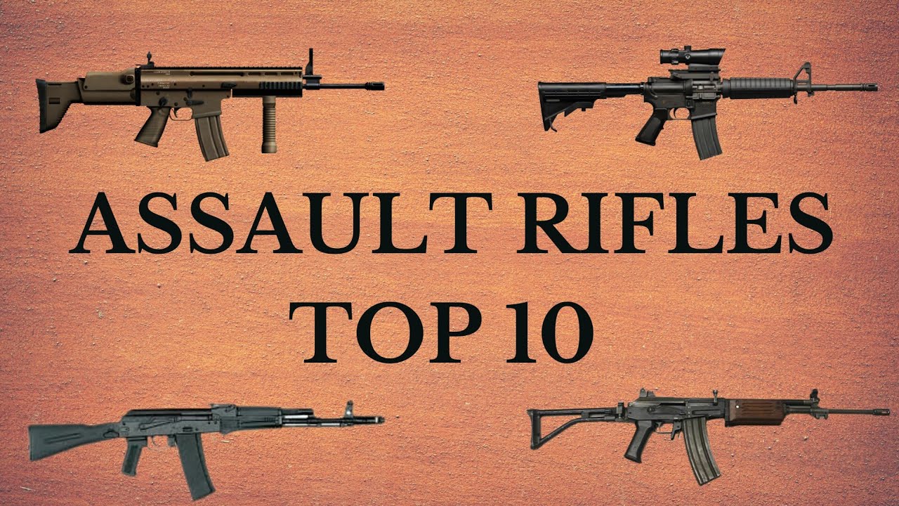 Top 10 Assault Rifles - YouTube