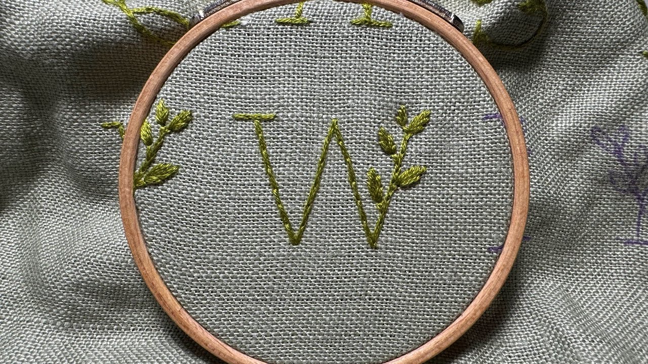 Hand Embroidery - Letter W with Leaves - YouTube
