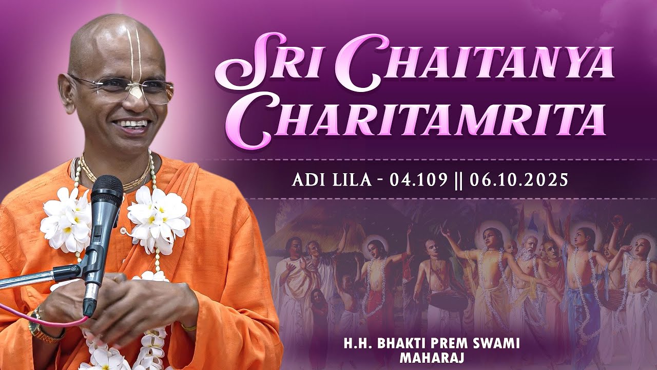 H.H. Bhakti Prem Swami Maharaj || CC Adi Lila - 04.109 || 06.10.2025 ...