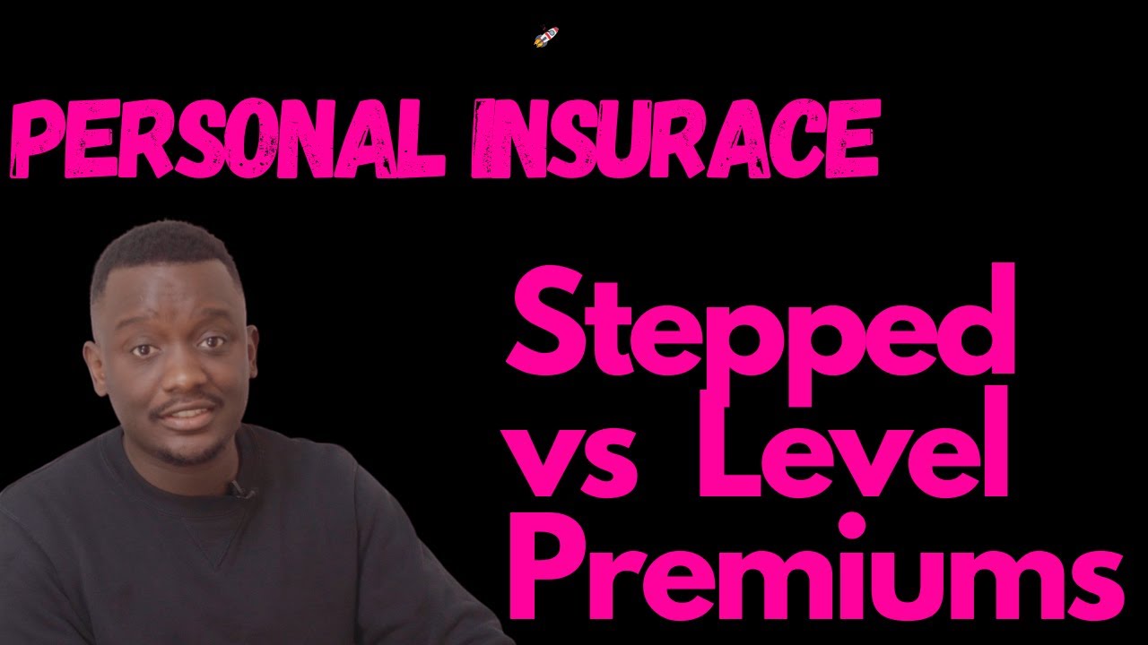Personal Insurance : Stepped vs Level Premiums - YouTube