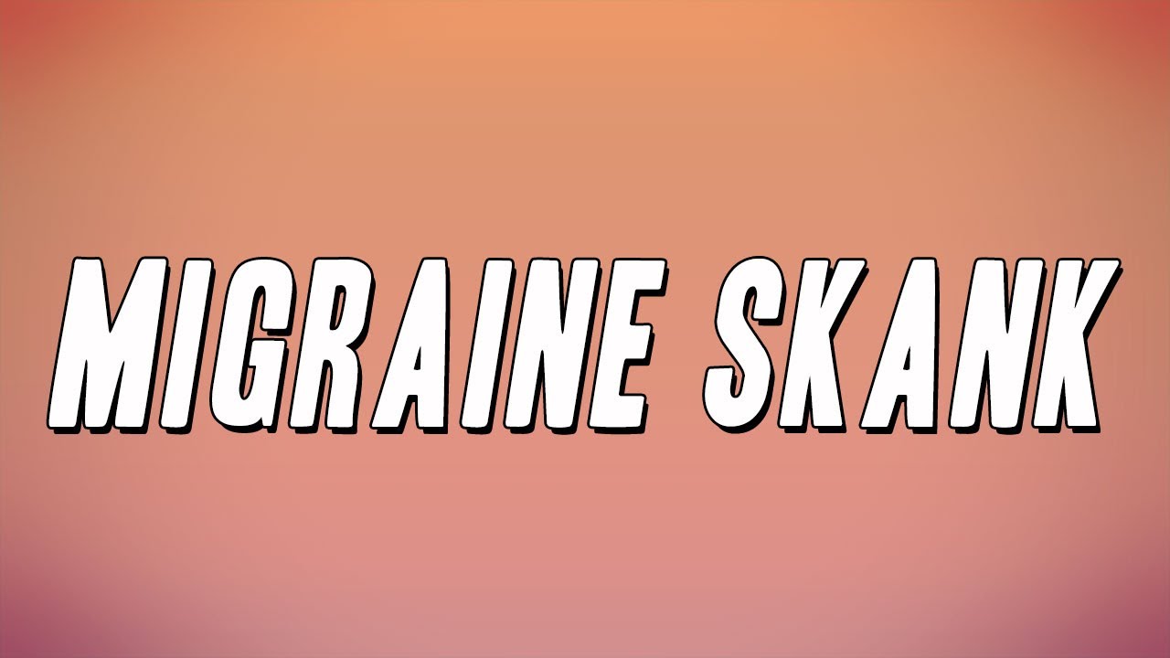 Gracious K - Migraine Skank (Lyrics) - YouTube Music
